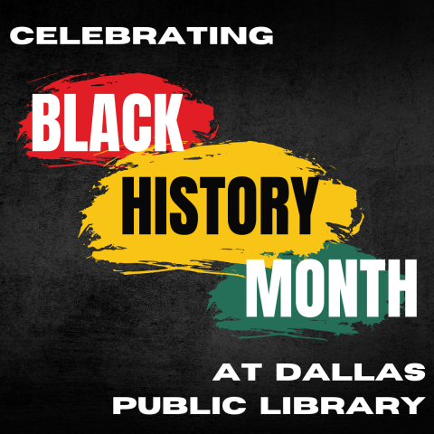 Celebrating Black History Month | Dallas Public Library
